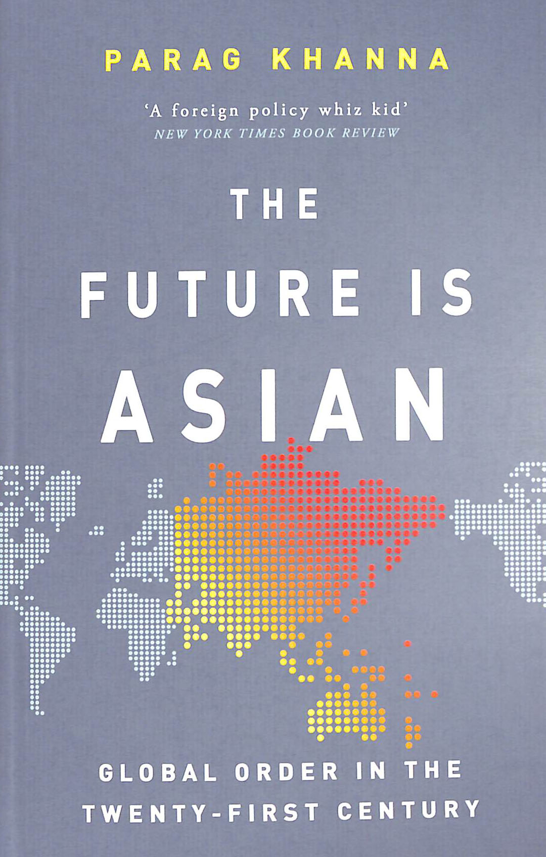 The Future Is Asian: Global Order In The Twenty-first Century - FAHASA.COM