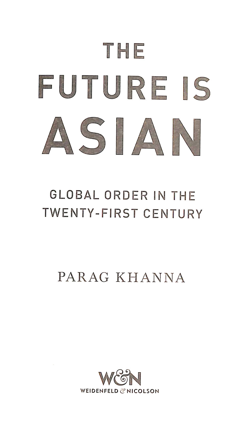 The Future Is Asian: Global Order In The Twenty-first Century - FAHASA.COM