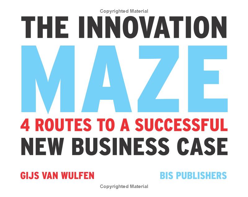 The Innovation Maze: 4 Routes To A Successful New Business Case ...