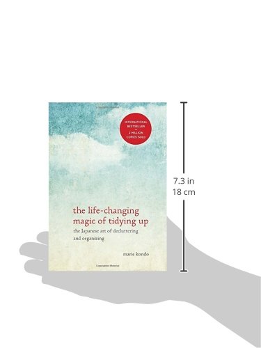 The life-changing magic of tidying up: The Japanese art of decluttering ...