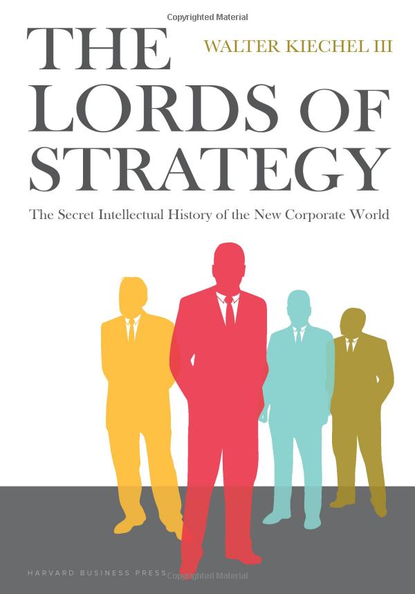 The Lords Of Strategy: The Secret Intellectual History Of The New ...