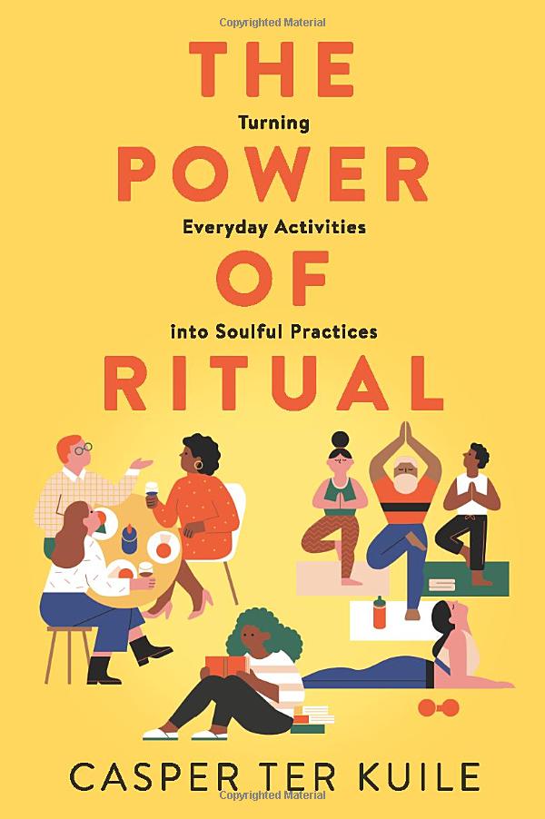 The Power Of Ritual: Turning Everyday Activities Into Soulful Practices