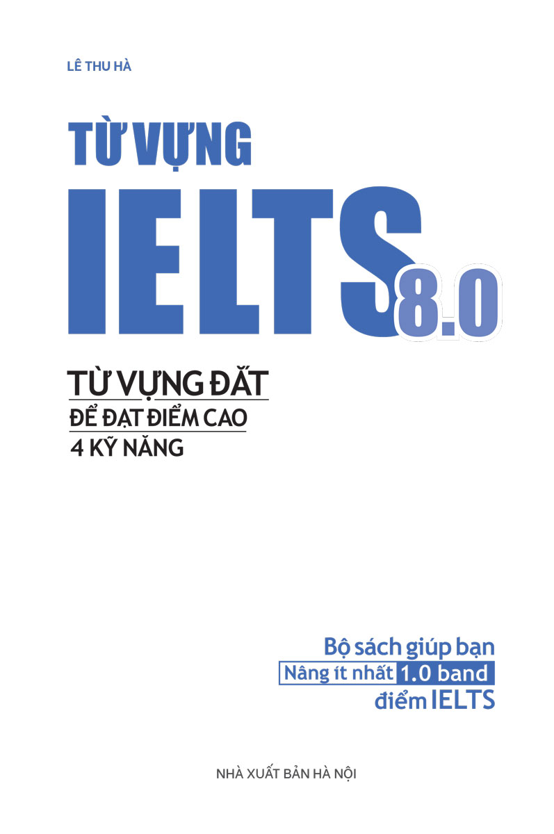 Sách Từ Vựng IELTS 8.0 - Từ Vựng Đắt Để Đạt Điểm Cao 4 Kỹ Năng - FAHASA.COM
