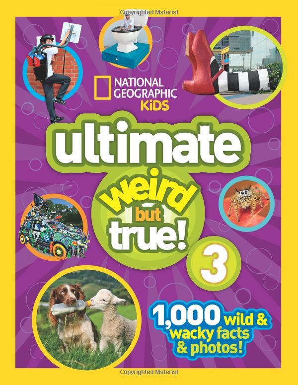 Ultimate Weird But True! 3: 1,000 Wild And Wacky Facts And Photos ...
