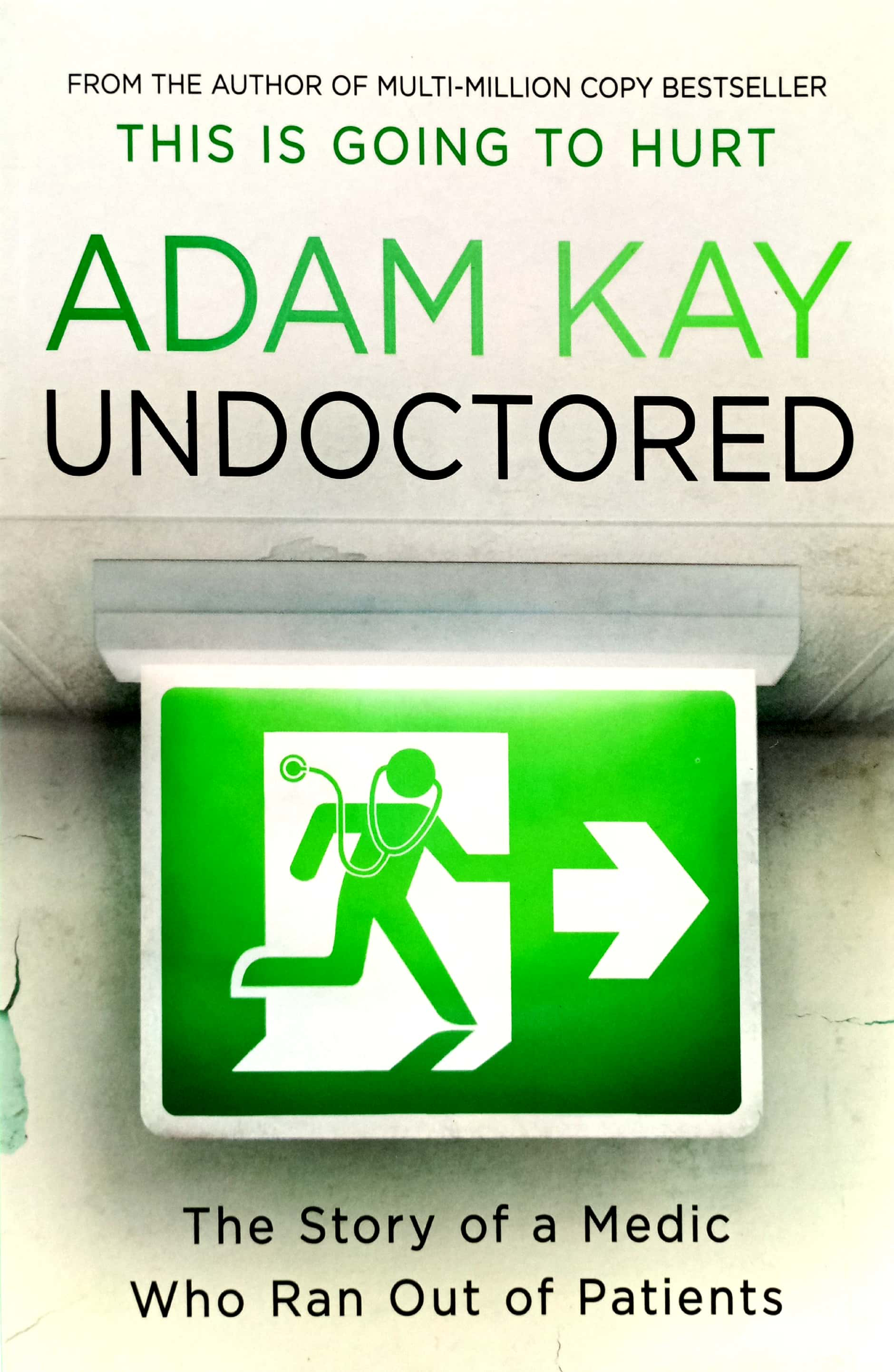 Undoctored: The Story Of A Medic Who Ran Out Of Patients - FAHASA.COM