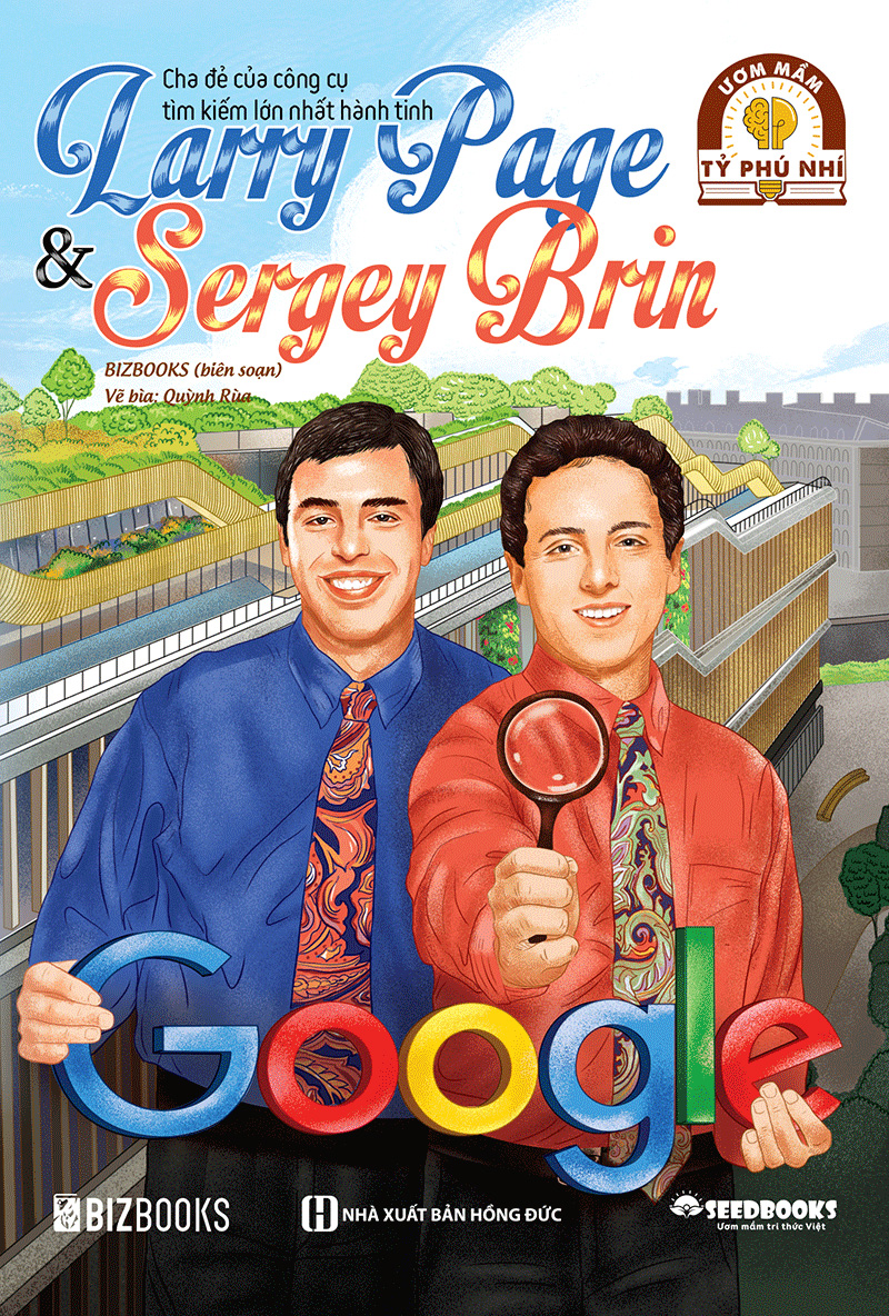 Sách Ươm Mầm Tỷ Phú Nhí - Larry Page & Sergey Brin: Cha Đẻ Của Công Cụ - FAHASA.COM