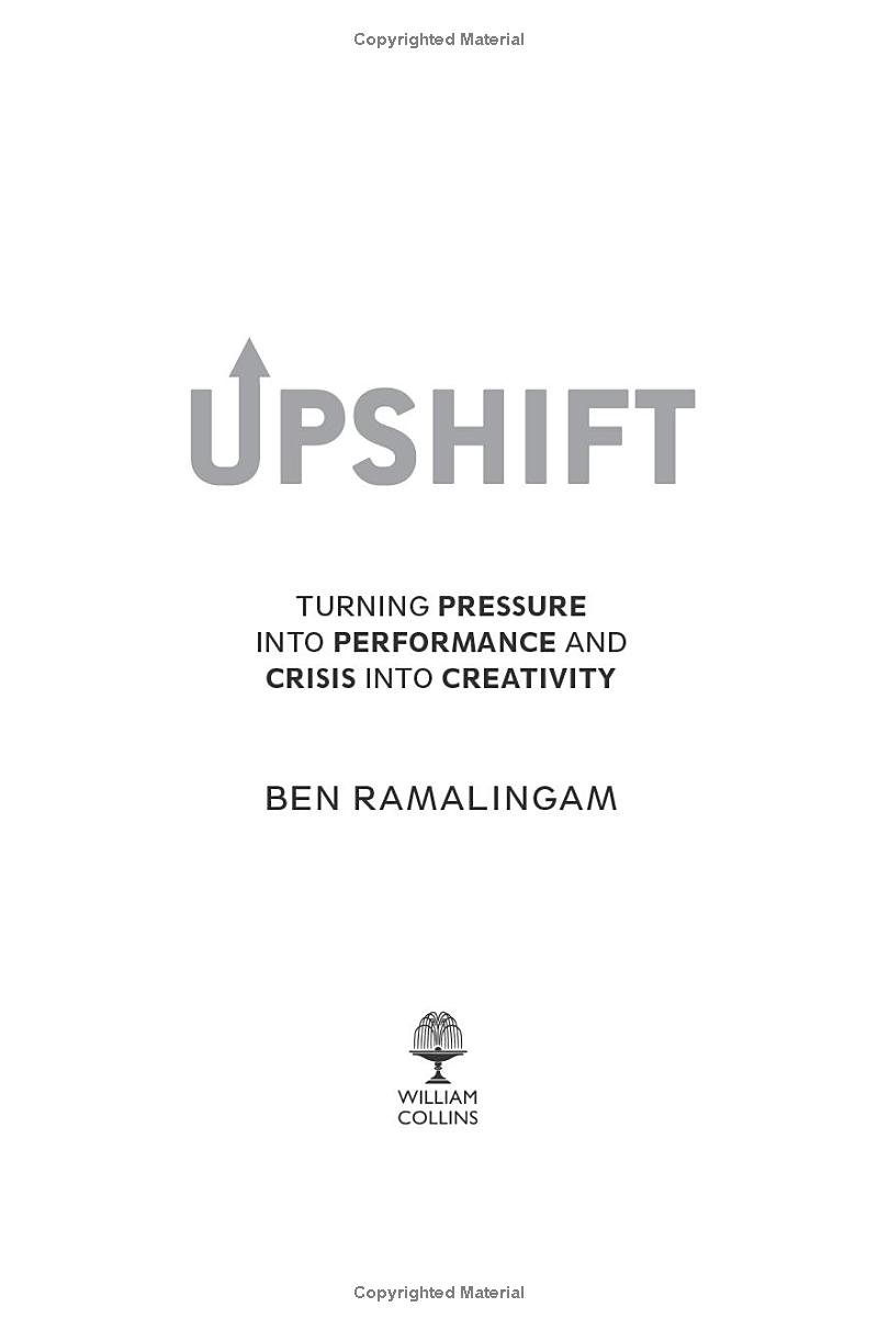 Upshift: Turning Pressure Into Performance And Crisis Into Creativity ...