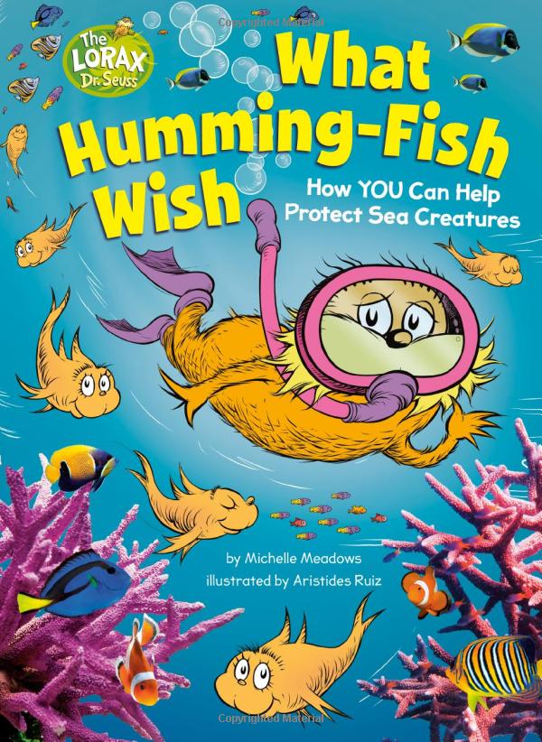 What Humming-Fish Wish: How YOU Can Help Protect Sea Creatures (Dr ...